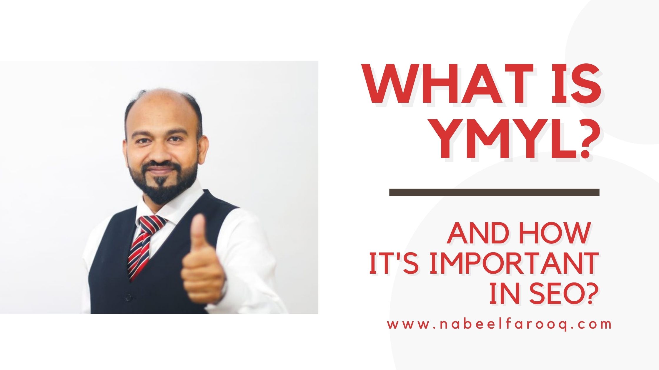 What is YMYL in SEO and How It's Important? | Nabeel Farooq